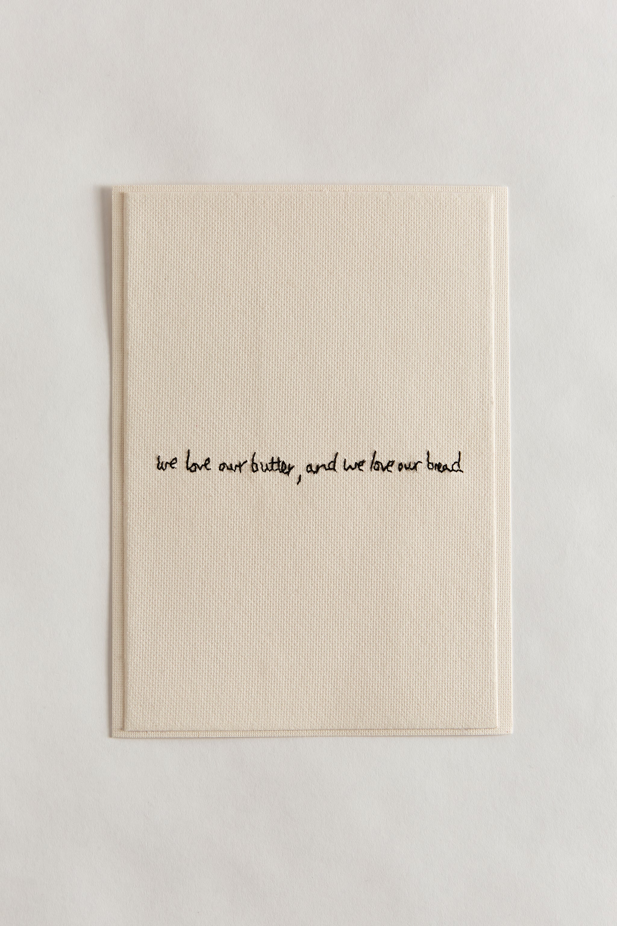 Hand Embroidered we love our butter, and we love our bread Card